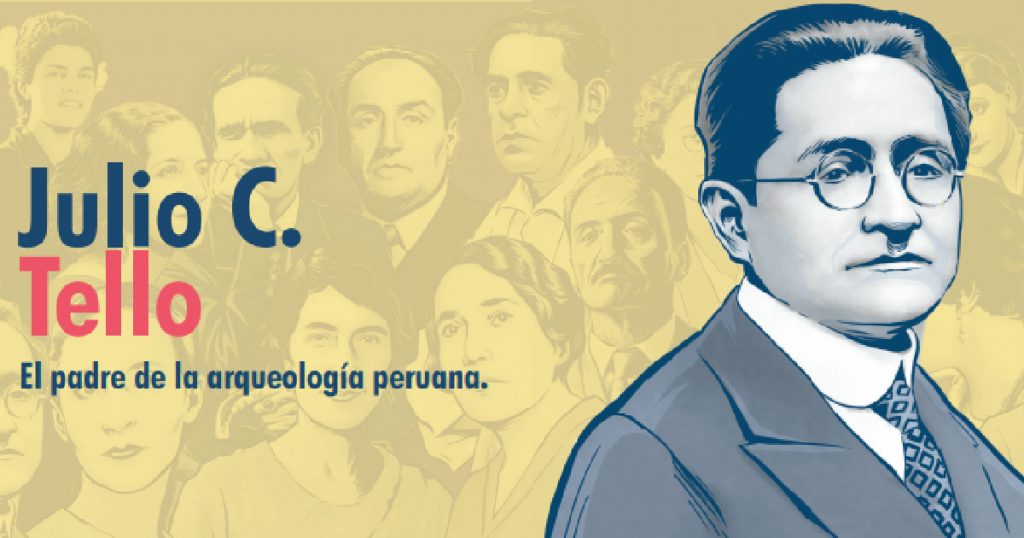 21 intelectuales: conoce a Julio César Tello, médico huarochirano y ...